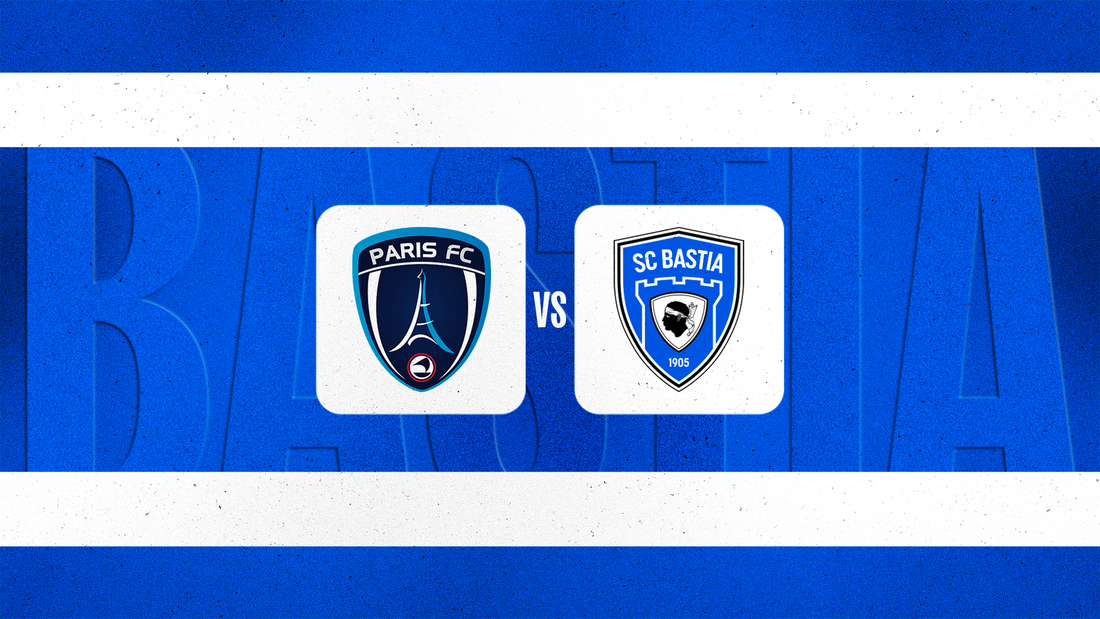 Paris FC - SC Bastia : Toutes les infos
